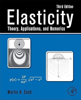 Elasticity Theory Applications And Numerics Sadd Ph D Martin H Amazon Com