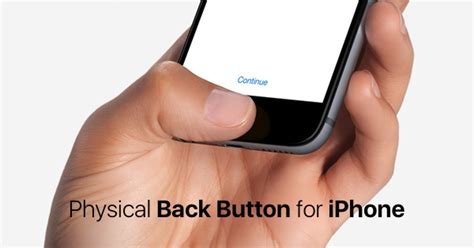 Add Android Like Physical Back Button To Iphone 6s 6s Plus Heres How
