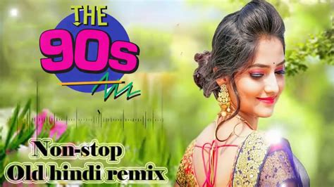 90s Hindi Dj Nonstop Remix Old Hindi Dj Mix Song 90s Hindi