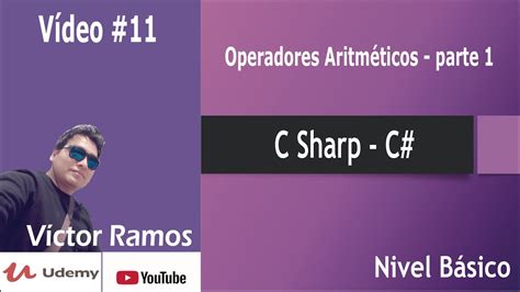 11 Operadores Aritméticos Parte 1 C C Sharp Nivel Básico Youtube