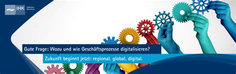 Wie und wozu Geschäftsprozesse digitalisieren IHK Südlicher Oberrhein