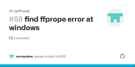 Find Ffprope Error At Windows Issue Xfrr Goffmpeg GitHub
