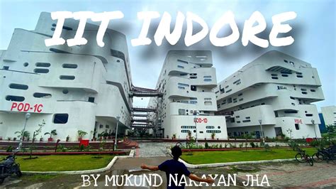 Iit Indore Campus My First 14 Days Iit Indore Youtube