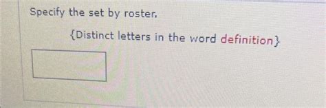 solved specify the set by roster {distinct letters in the