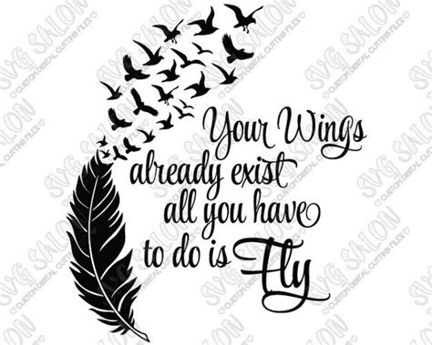 Your Wings Already Exist All You Have To Do Is Fly By SVGSalon