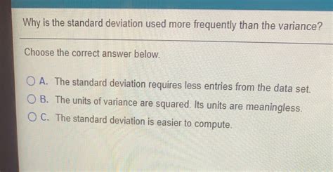 Solved Why Is The Standard Deviation Used More Frequently Than The