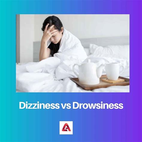 Dizziness Vs Drowsiness Difference And Comparison
