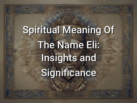 Spiritual Meaning Of The Name Eli Insights And Significance Symbol Genie