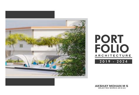 Akshay Mohan M S Undergraduate Architecture Portfolio By Akshay Mohan