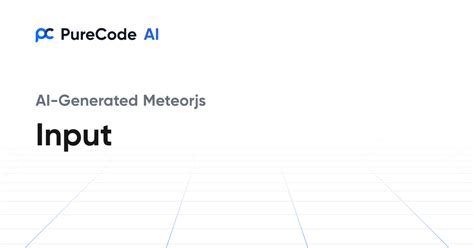 build great meteorjs input components faster using ai tools