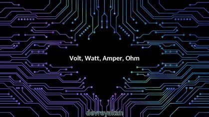 Volt Watt Amper Ohm Devreyakan