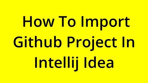 Solved How To Import Github Project In Intellij Idea Youtube