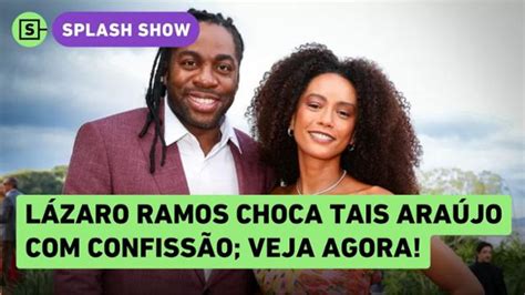 Taís Araújo Se Choca Com Confissão Sexual De Lázaro Ramos 18 06 2024