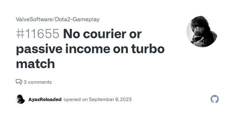 No Courier Or Passive Income On Turbo Match · Issue 11655 · Valvesoftwaredota2 Gameplay · Github