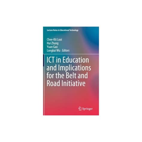 Ict In Education And Implications For The Belt And Road Initiative Chee Kit Looi Emag Ro