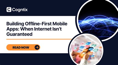 Building Offline First Mobile Apps When Internet Isnt Guaranteed By Cogntix Blog Cogntix