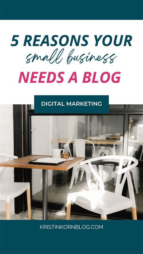 5 Reasons Your Small Business Needs A Blog By Kristin Korn