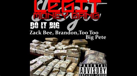 Legitmoneygang Do It Big Too Too Ft Zack Bee Brandon Big Pete