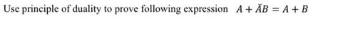 Solved Use Principle Of Duality To Prove Following Chegg