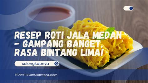Resep Roti Jala Medan Gampang Banget Rasa Bintang Lima