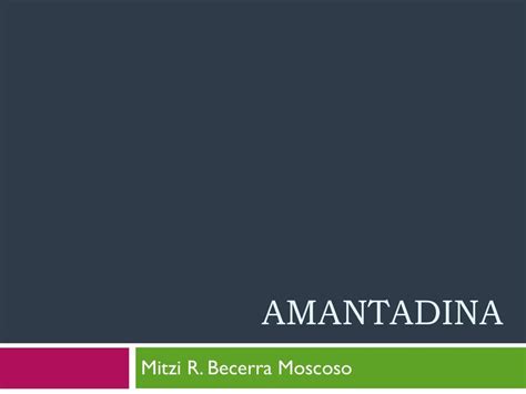 Amantadina AMIR CASTILLO ROSAS UDocz