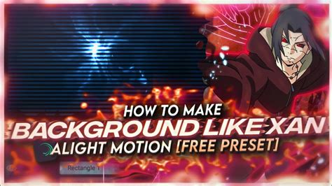 How To Make Background Like Xan Alight Motion [free Preset] Youtube