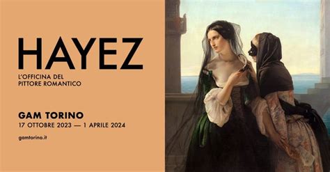 Hayez Lofficina Del Pittore Romantico A Torino 2023 Cheventiit