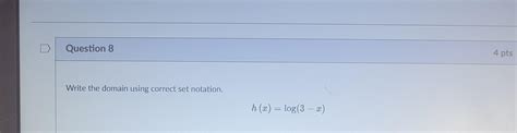 solved question 8 4 pts write the domain using correct set