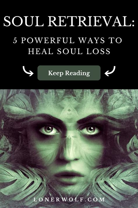 Soul Retrieval 5 Powerful Ways To Heal Soul Loss Artofit