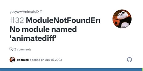 ModuleNotFoundError No Module Named Animatediff Issue 32 Guoyww