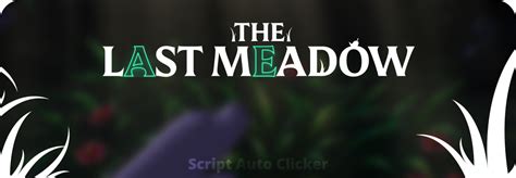 Auto Farm The Last Meadow Discord Github