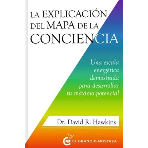 La Explicacion Del Mapa De La Conciencia David Hawkins