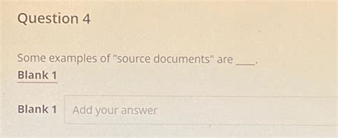 Solved Question 4some Examples Of Source Documents