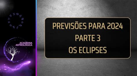 ECLIPSES EM 2024 previsões para 2024 YouTube