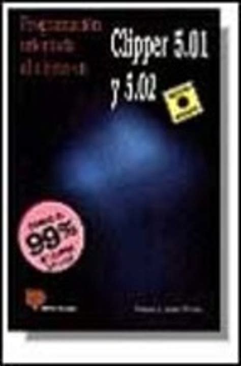 Programacion Orientada A Objetos Con Clipper 501 2ª Ed Francisco J Morero Peyrona Casa