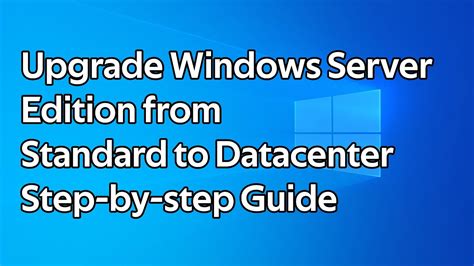 How To Upgrade A Windows Server Edition From Standard To Datacenter