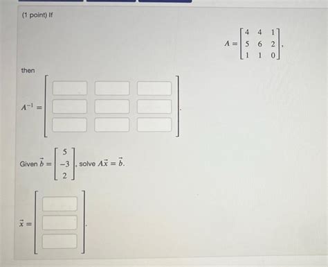 Solved 1 Point If 4 4 A 5 6 1 1 2 0 Then A 1 5 5 Chegg Com