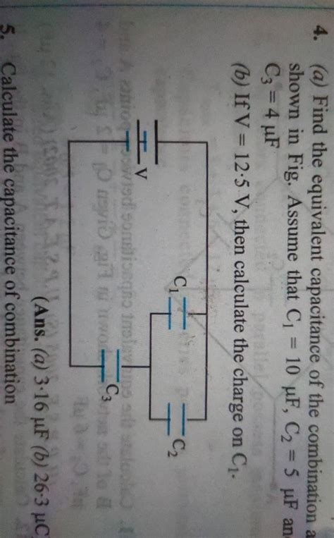 4 A Find The Equivalent Capacitance Of The Combination A Shown In Fig