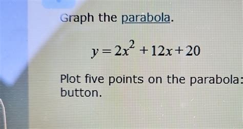 Solved Graph The Parabola Y X X Plot Five Points On Chegg