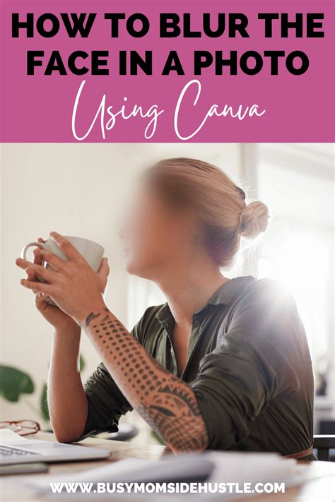 How To Blur The Face In A Photo Using Canva The Busy Mom Side Hustle