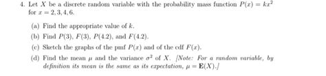 Solved 4 Let X Be A Discrete Random Variable With The