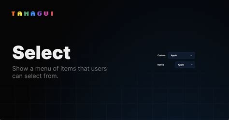 Select Tamagui — Style Library And Ui Kit For React Native And React Web