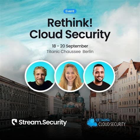 Cloudsecurity Cybersecurity Innovation Berlin2024 Rethinkcloudsecurity Stream Security