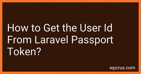 how to get the user id from laravel passport token in 2024