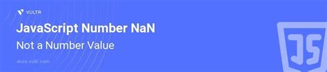 Javascript Number Nan Not A Number Value Vultr Docs