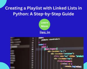 Creating A Playlist With Linked Lists In Python A Step By Step Guide