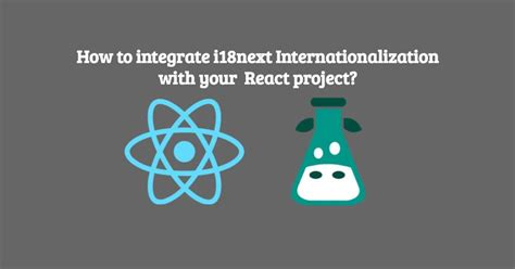 How To Integrate I18next Internationalization With Your React Project