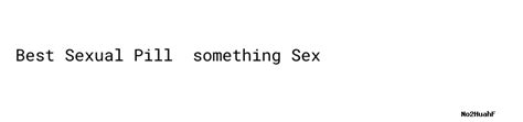 Best Sexual Pill Something Sex Secretaria De Salud