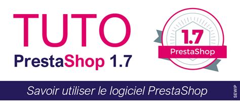 PrestaShop Tuto Pour Savoir Utiliser PrestaShop Freelance PrestaShop