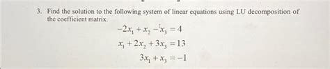 Solved Find The Solution To The Following System Of Linear Chegg